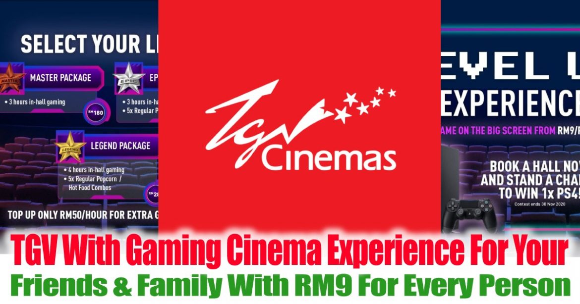 TGV With Gaming Cinema Experience For Your Friends and Family With RM9 For Every Person ...