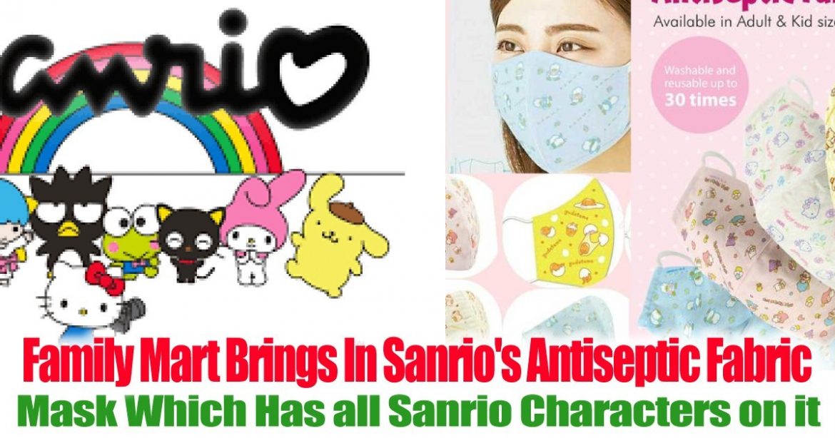 Family Mart Brings In Sanrio's Antiseptic Fabric Mask Which Has all ...