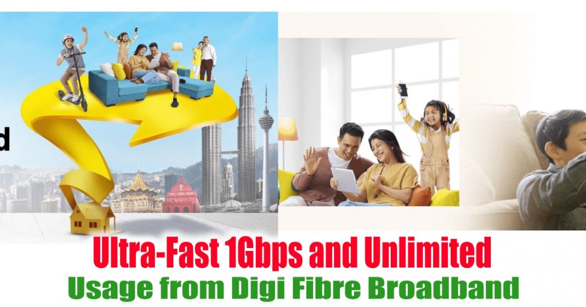 Ultra-Fast 1Gbps and Unlimited Usage from Digi Fibre Broadband ...