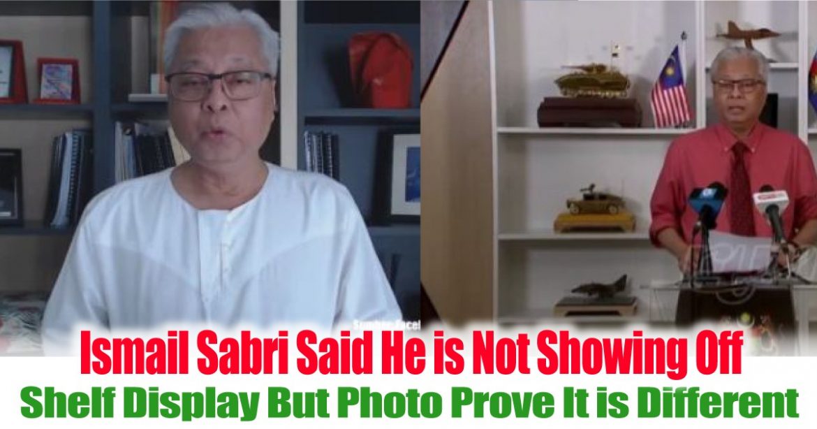 Defence Minister Ismail Sabri Said He is Not Showing off Shelf Display ...