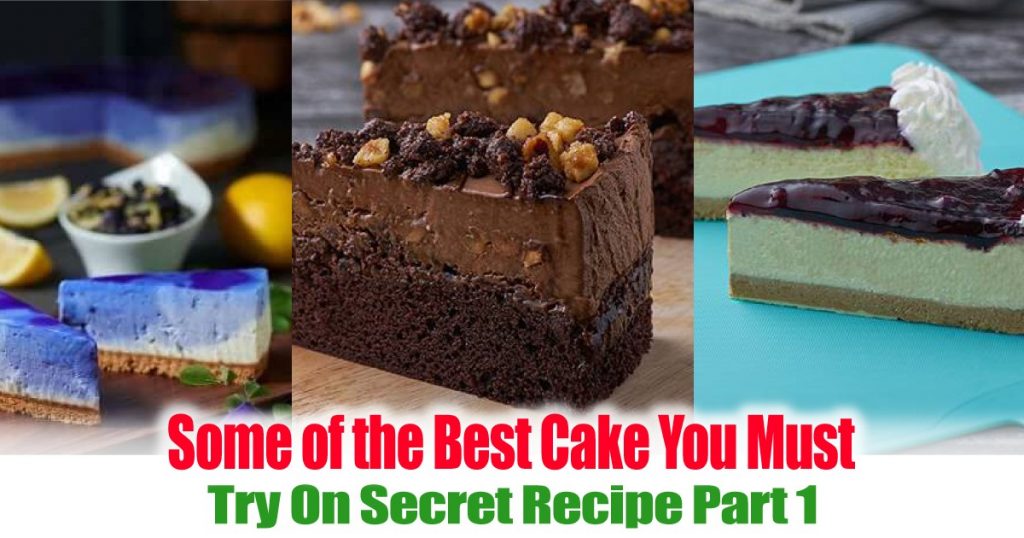 Some of the Best Cake You Must Try On Secret Recipe Part 1 ...