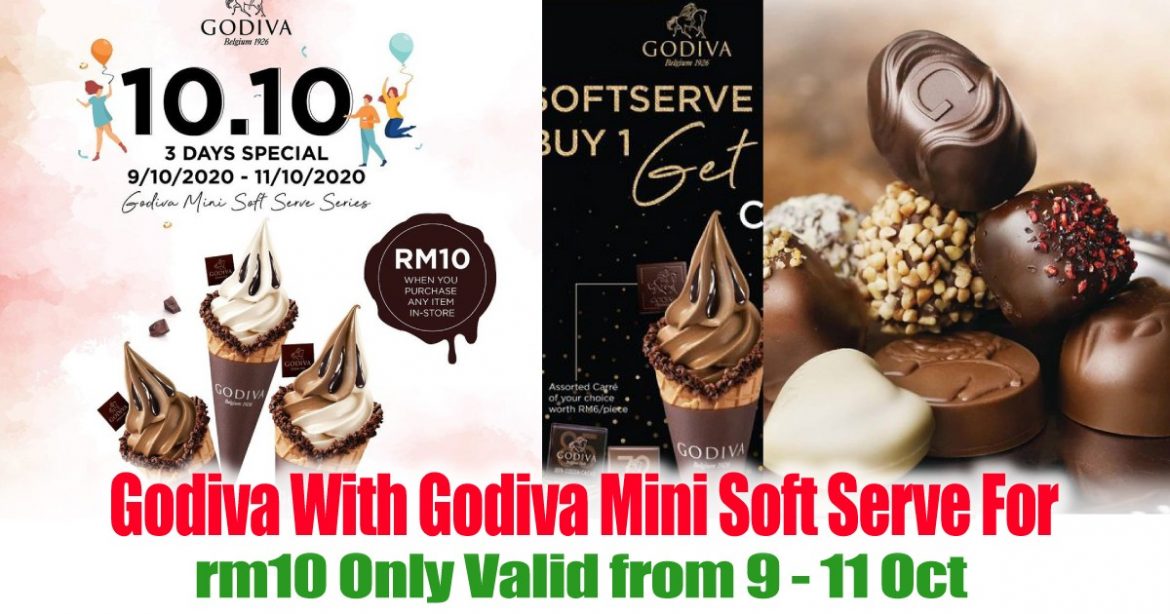 Godiva With Godiva Mini Soft Serve For rm10 Only Valid from 9 - 11 Oct ...