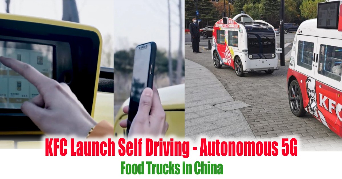 KFC Launch Self Driving - Autonomous 5G Food Trucks In China ...