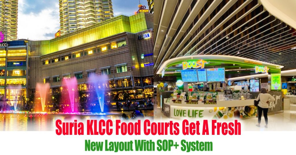 Suria KLCC Food Courts Gets A Fresh New Layout With SOP+ System ...