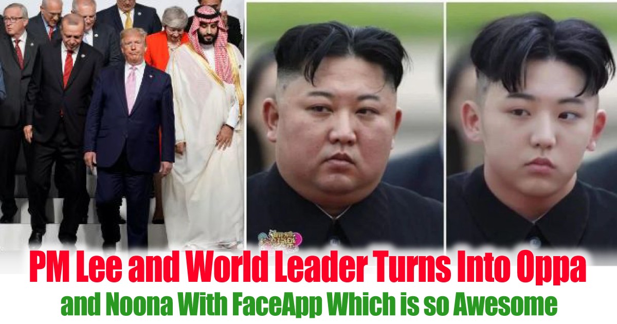 PM Lee and World Leader Turns Into Oppa and Noona With FaceApp Which is ...