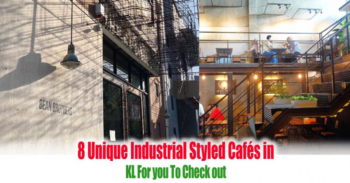 8 Unique Industrial Styled Cafe in KL For you To Check out ...