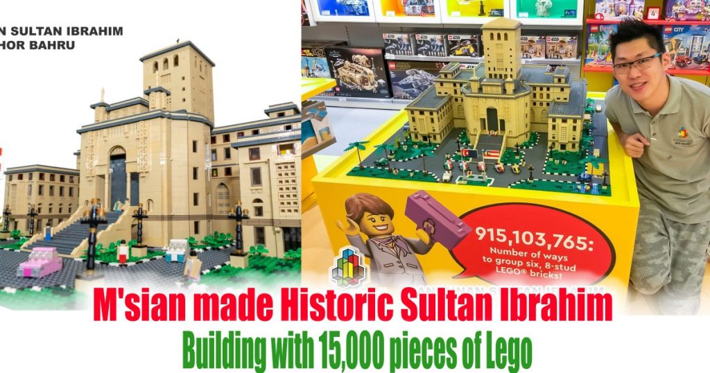 M'sian made Historic Sultan Ibrahim Building with 15,000 pieces of Lego ...