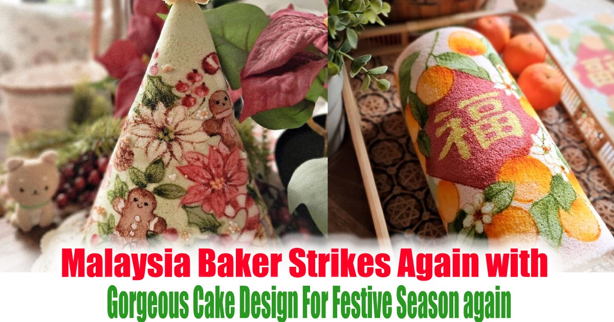 Malaysia Baker Strikes Again with Gorgeous Cake Design For Festive ...