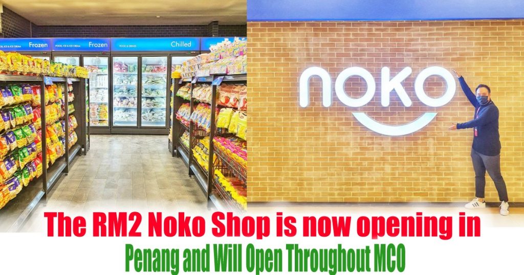 The RM2 Noko Shop is now opening in Penang and Will Open Throughout MCO ...