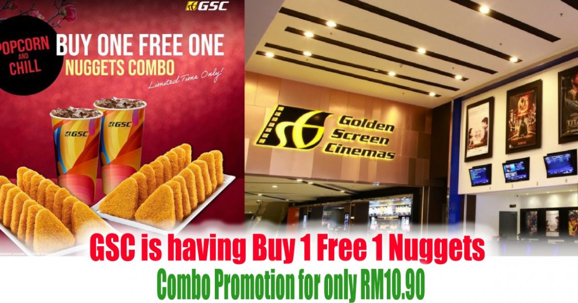 GSC is having Buy 1 Free 1 Nuggets Combo Promotion for only RM10.90 ...