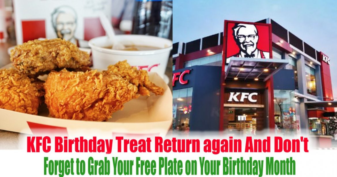 KFC Birthday Treat Return again And Don't Forget to Grab Your Free ...