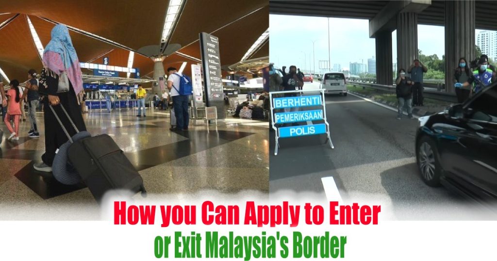 How you Can Apply to Enter or Exit Malaysia's Border - EverydayOnSales ...