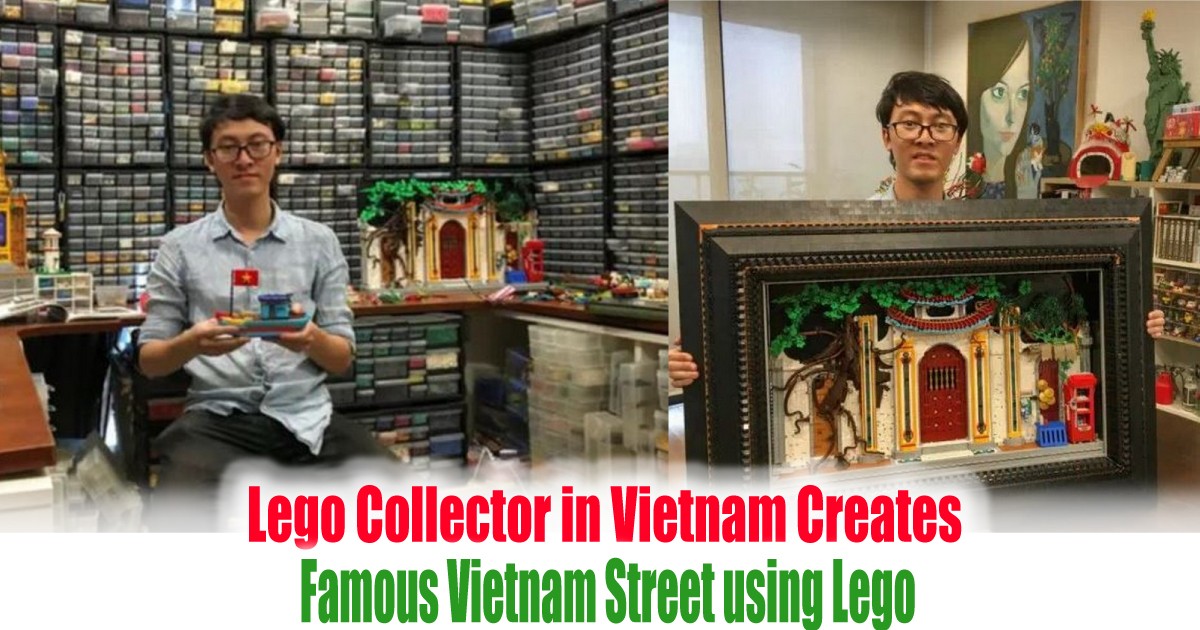 Lego Collector in Vietnam Creates Famous Vietnam Street using Lego ...