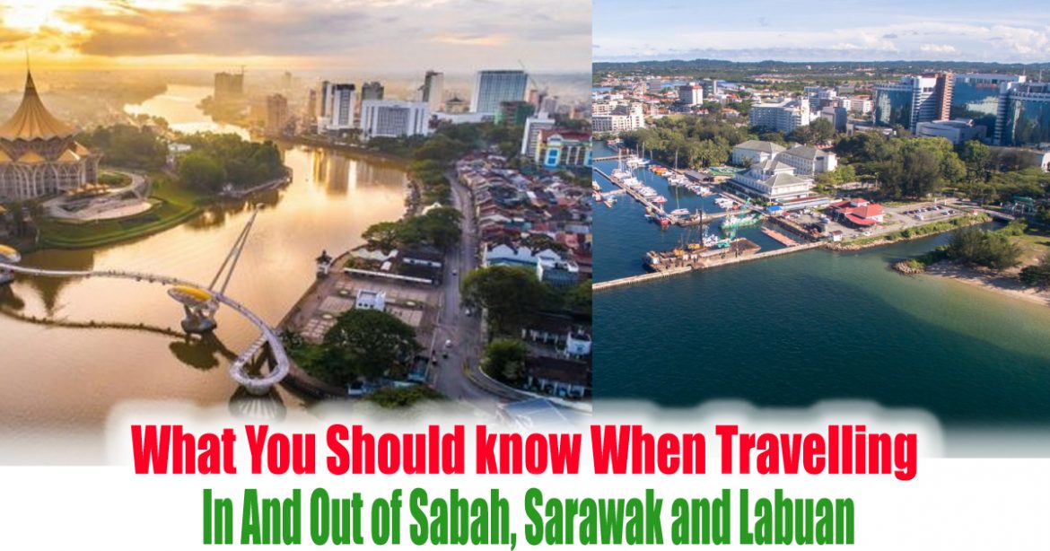 What You Should know When Travelling In And Out of Sabah, Sarawak and ...