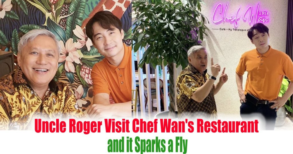 Uncle Roger Visit Chef Wan's Restaurant and it Sparks a Fly ...