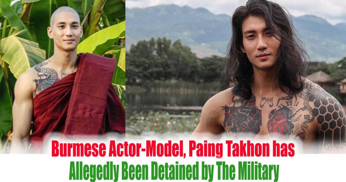 Burmese Actor-Model, Paing Takhon has Allegedly Been Detained by The ...