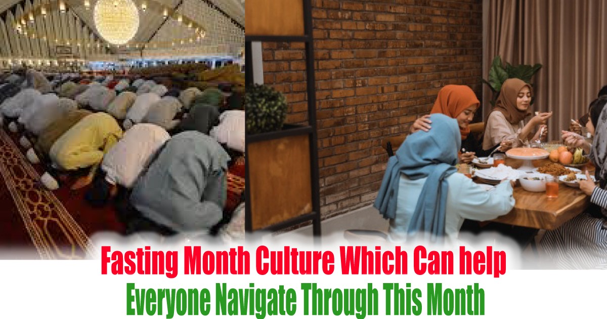 Fasting Month Culture Which Can help Everyone Navigate Through This ...