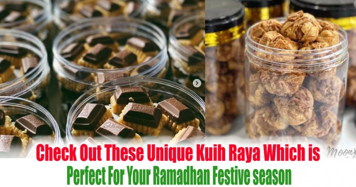 Check Out These Unique Kuih Raya Which is Perfect For Your Ramadhan ...