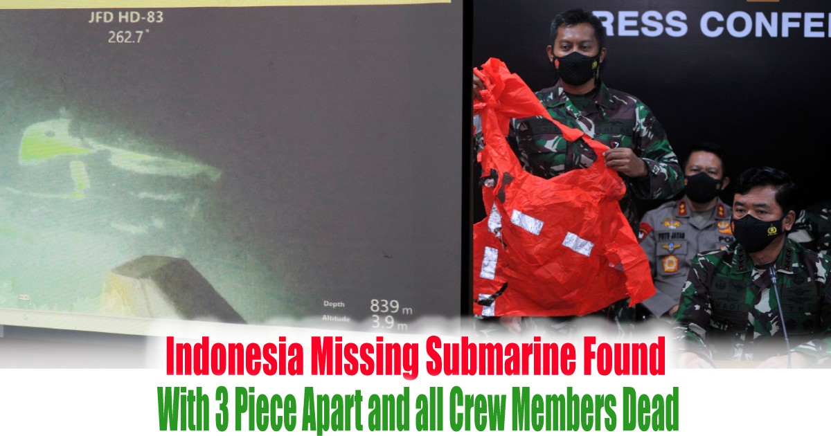 Indonesia Missing Submarine Found With 3 Piece Apart and all Crew ...