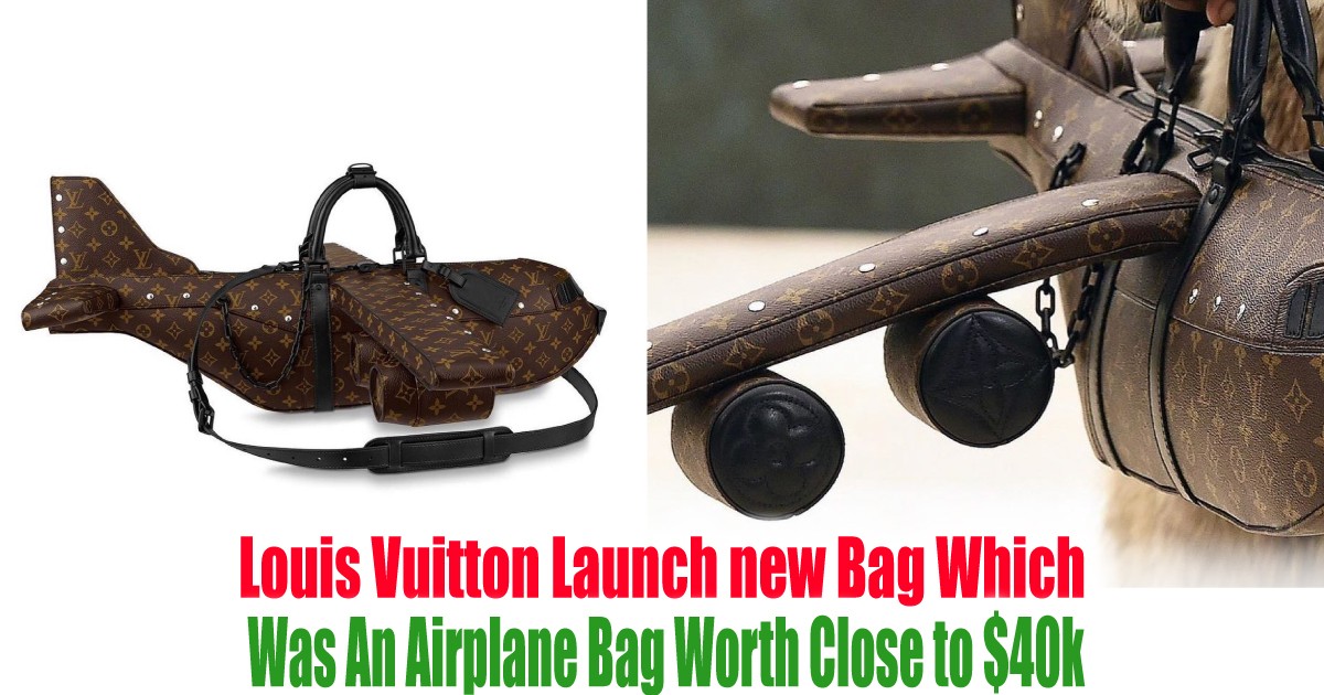 Louis Vuitton Launch new Bag Which Was An Airplane Bag Worth Close to ...