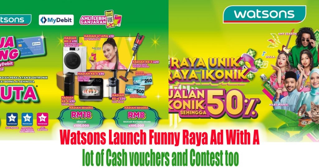 Watsons Launch Funny Raya Ad With A lot of Cash vouchers and Contest ...